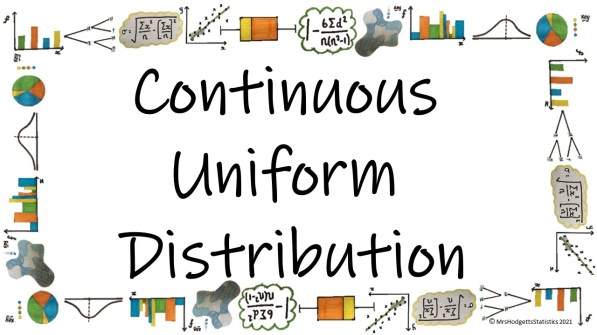 Continuous Uniform and Normal Distribution – Mrs Hodgetts' Statistics